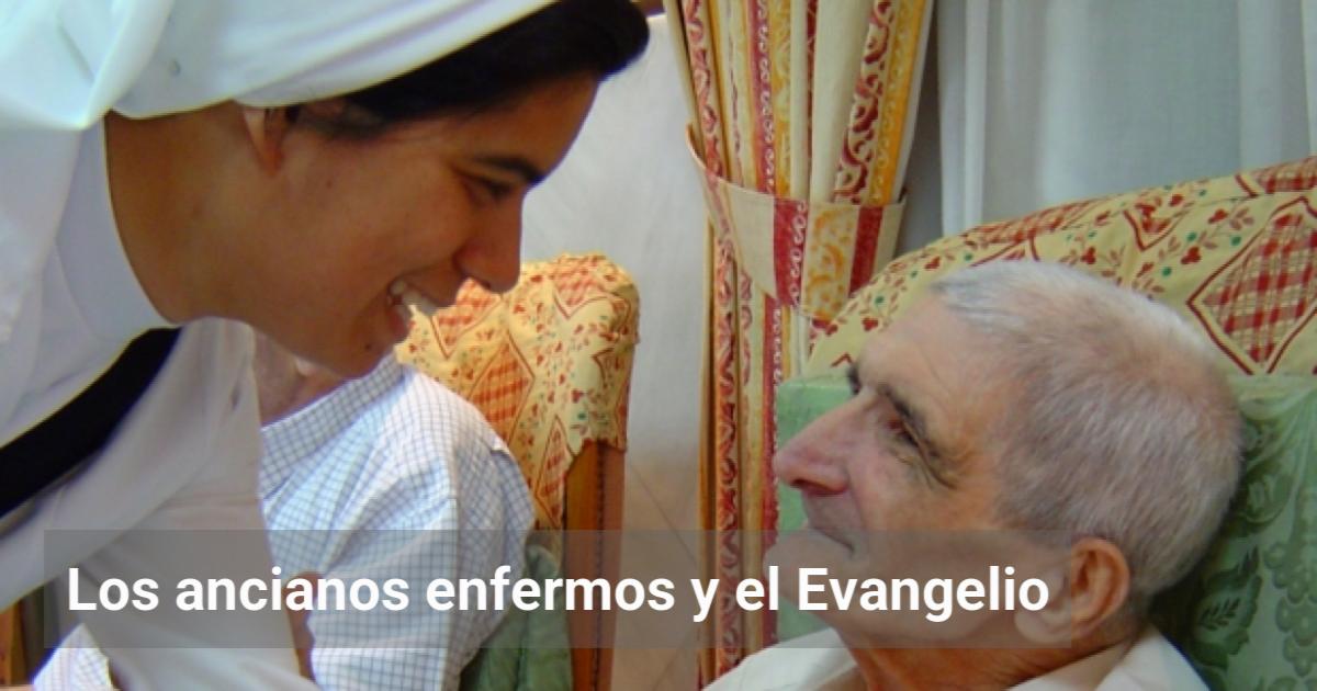 Los ancianos enfermos y el Evangelio | El Observador de la Actualidad