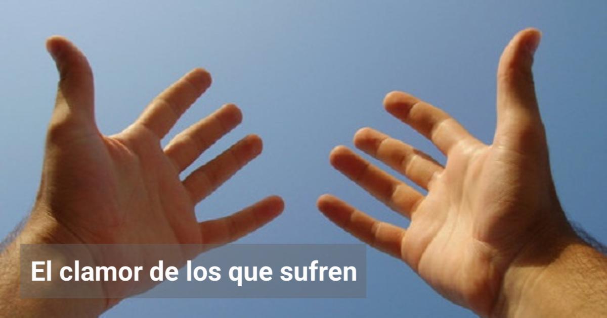 El clamor de los que sufren | El Observador de la Actualidad