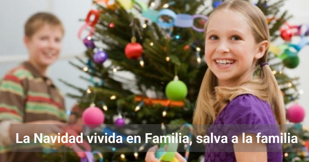 La Navidad vivida en Familia, salva a la familia | El Observador de la ...
