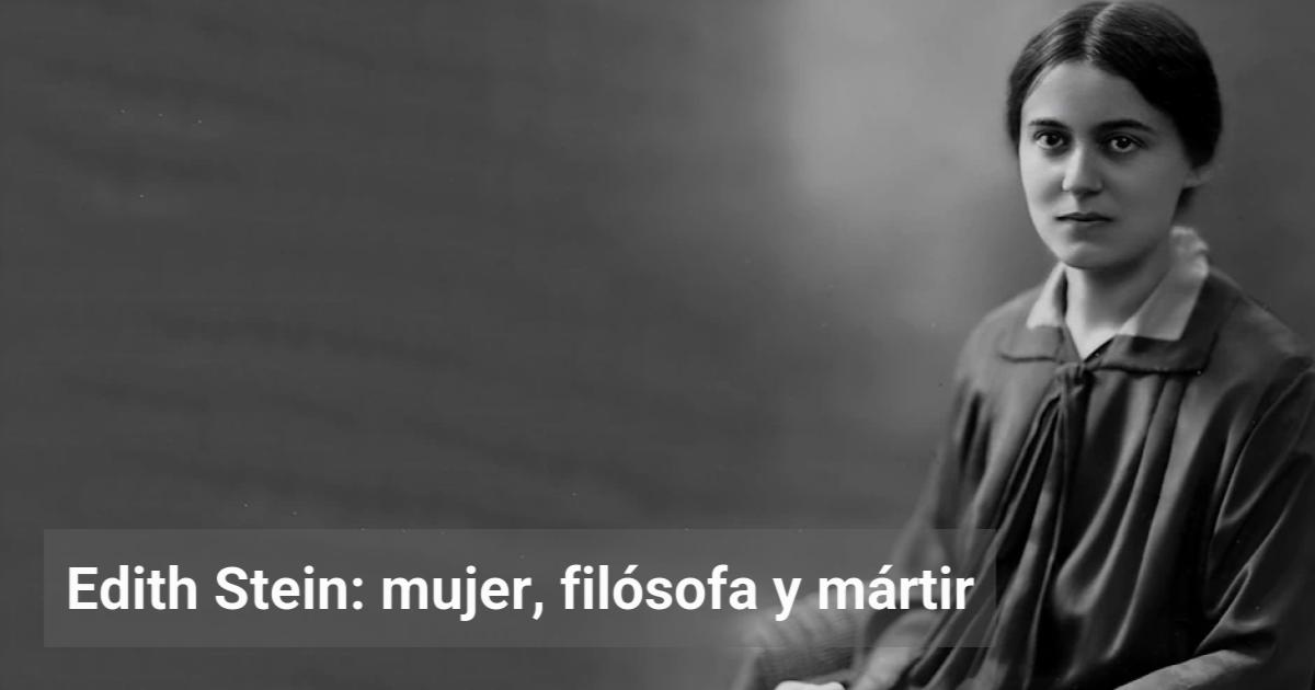 Edith Stein: mujer, filósofa y mártir | El Observador de la Actualidad