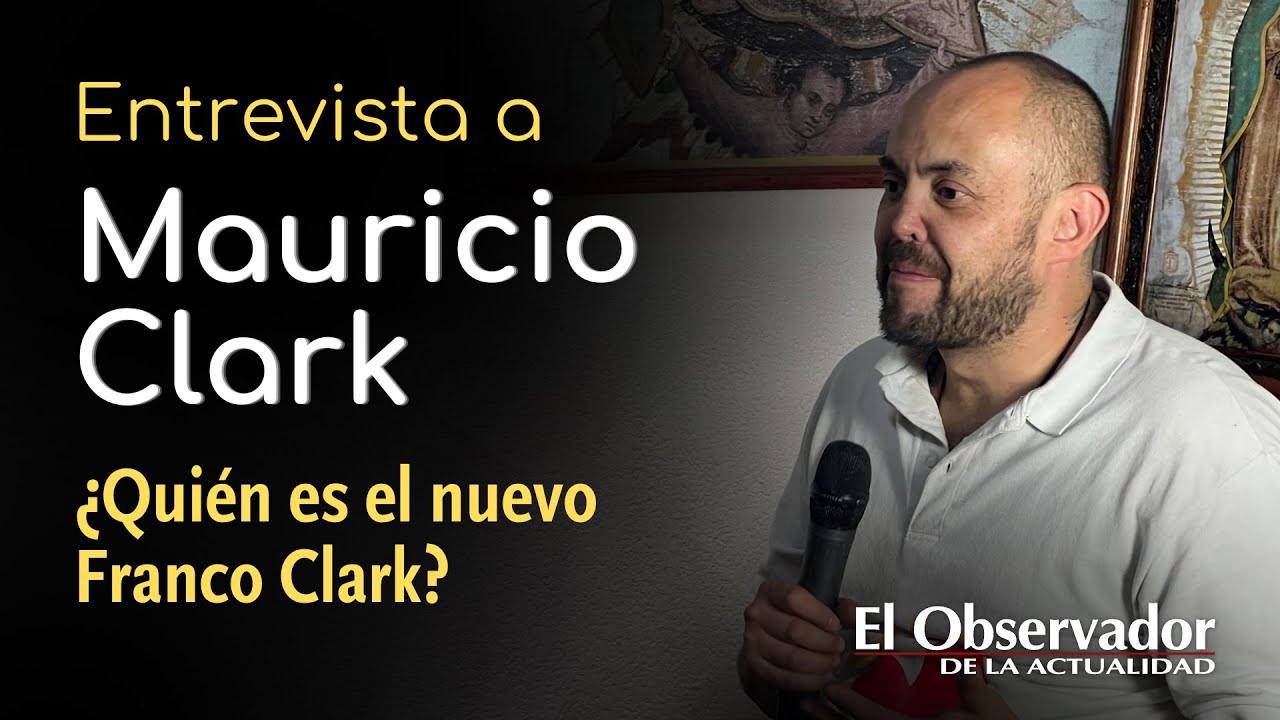 Mauricio Clark y su cambio de vida hacia Jesús - El Observador de la ...
